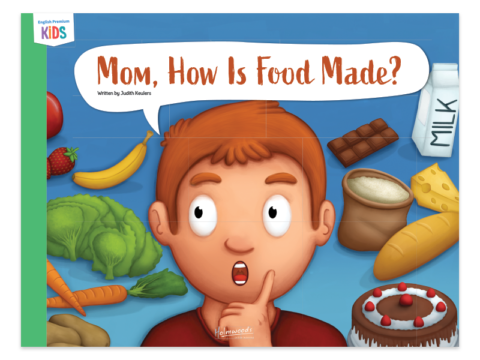 Mom, How Is Food Made? - Holmwood's Shop